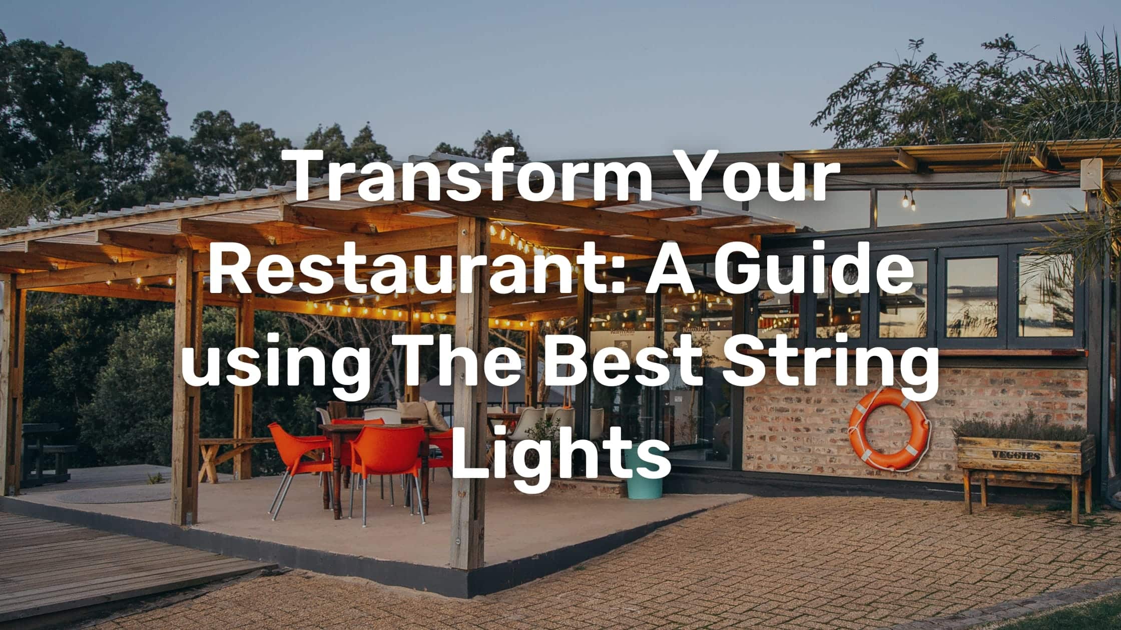 Transform Your Restaurant Using The Best String Lights
